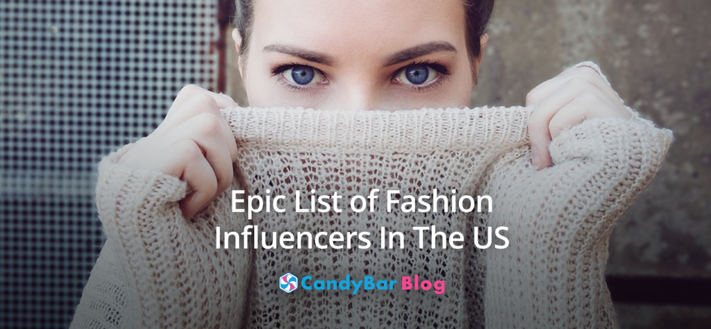 Epic List of Fashion Influencers In The US To Boost Your Brand ...