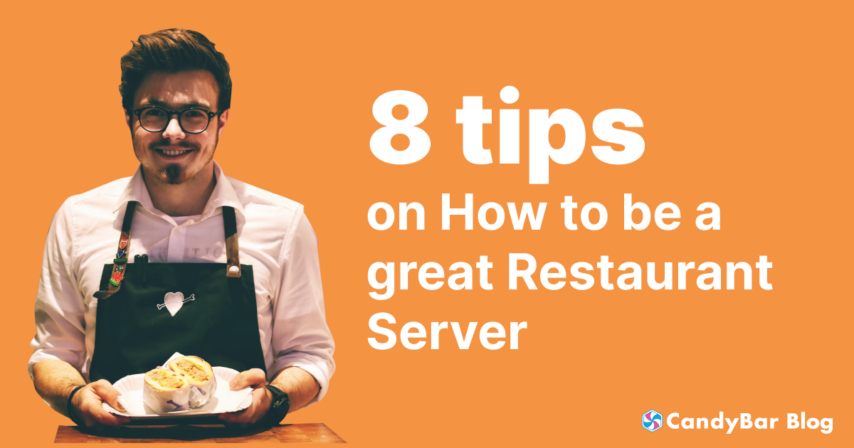 8 Tips on How to Excel As a Restaurant Server | CandyBar.co Blog